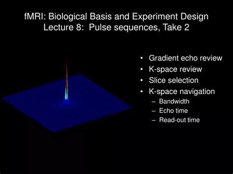 PPT FMRI Biological Basis And Experiment Design Lecture 8 Pulse Sequences Take 2 PowerPoint