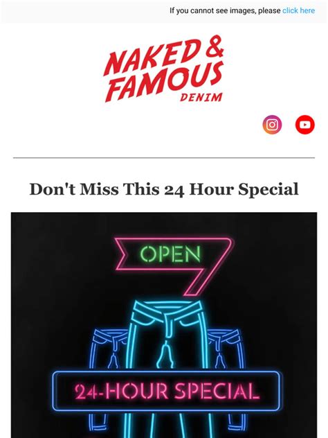 Naked And Famous Denim Hour Special Alert Plus Catch The Latest Episode Of This Week At