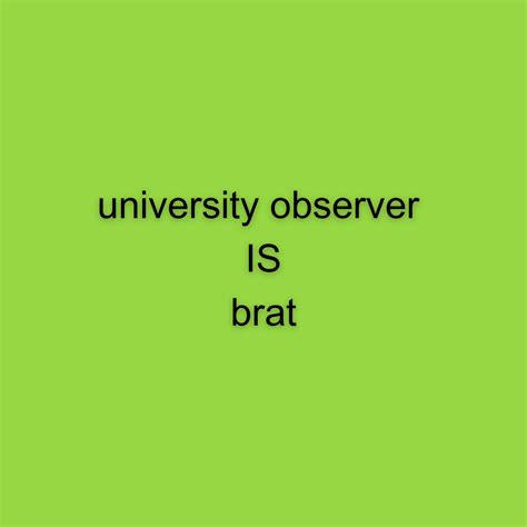 Brat Summer Gen Z Approved University Observer