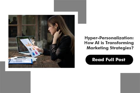 Ai In Hyper Personalization For Marketing Strategies Transforming Engagement
