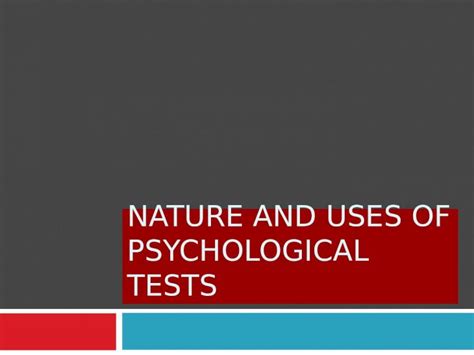 Ppt Nature And Uses Of Psychological Tests What Is Testing Why Do