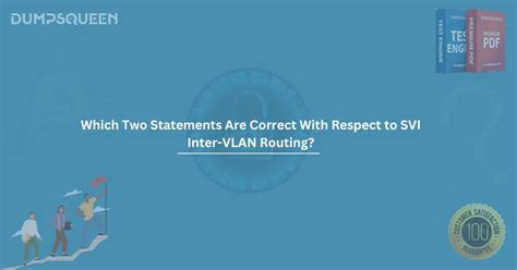 Which Two Statements Are Correct With Respect To Svi Inter Vlan Routing