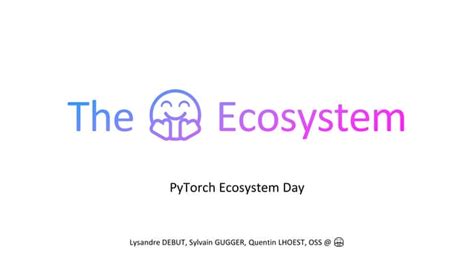 Pytorch Ecosystem Day The 珞 Ecosystem Pdf