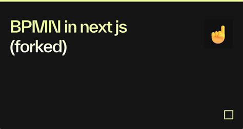 Bpmn In Next Js Forked Codesandbox