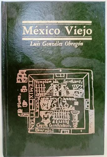 México Viejo Luis González Obregón Envío Gratis