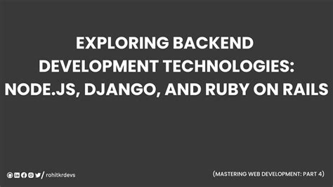 Exploring Backend Development Technologies Nodejs Django And Ruby