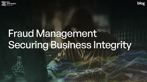 The Significance Of Fraud Management In Securing Business Integrity