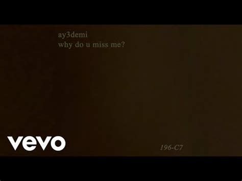 Why Do You Miss Me Music Video By Ay3demi Shazam