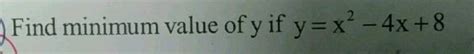 Find Minimum Value Of Y Yx 4x8