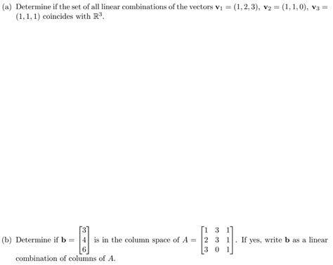 Solved A Determine If The Set Of All Linear Combinations Chegg Com