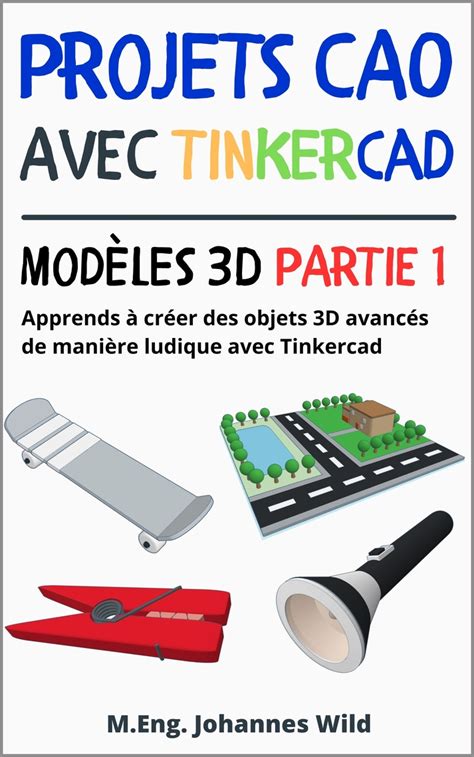 Projets Cao Avec Tinkercad Modèles 3d Partie 1 De Meng Johannes