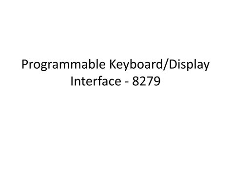 Ppt Programmable Keyboarddisplay Interface 8279 Powerpoint Ppt Programmable Keyboarddisplay Interface 8279 Powerpoint