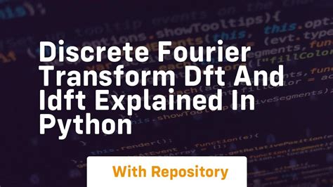 Discrete Fourier Transform Dft And Idft Explained In Python Youtube