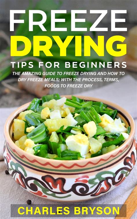 Freeze Drying Tips For Beginners The Amazing Guide To Freeze Drying And How To Dry Freeze Meals