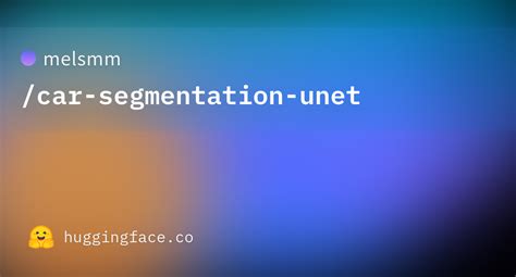 Melsmm Car Segmentation Unet · Hugging Face