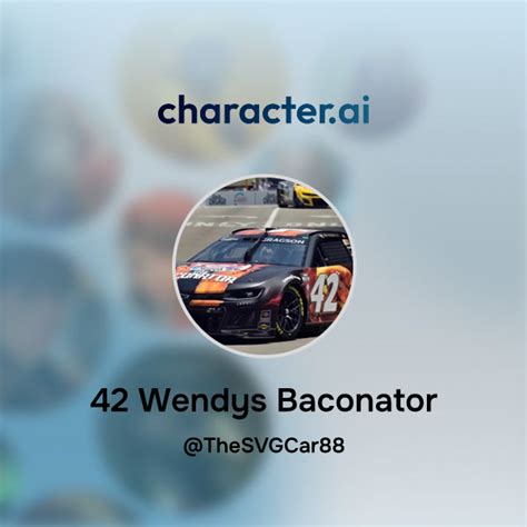 Chat With 42 Wendys Baconator Character Ai Ai Chat Reimagined Your Words Your World