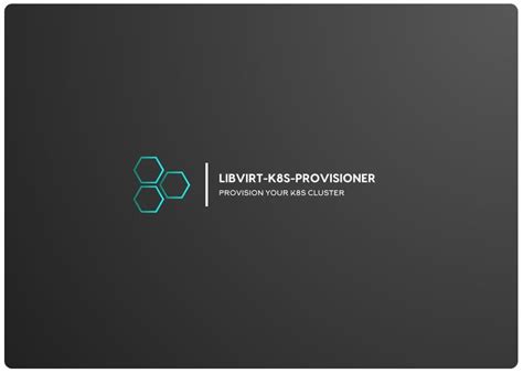 Libvirt K8s Provisioner Provision A Cluster In Minutes With Ansible
