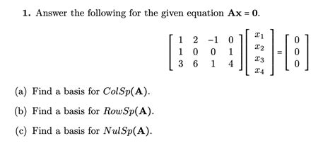 Solved 1 Answer The Following For The Given Equation Ax Chegg Com