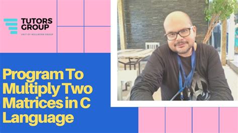 Certification Course In C Program To Multiply Two Matrices Youtube