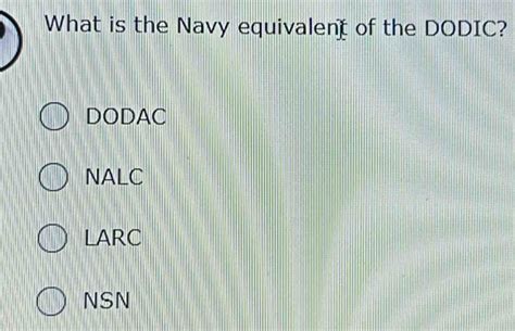 Solved What Is The Navy Equivalent Of The Dodic Dodac Nalc Larc Nsn [algebra]