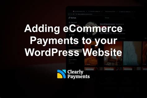 Adding ECommerce Payments To Your Wordpress Website Credit Card Processing And Merchant Account
