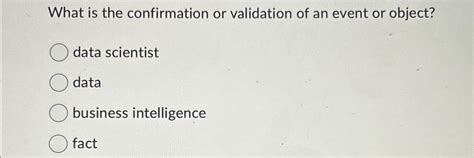 solved what is the confirmation or validation of an event or