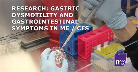 Research Gastric Dysmotility And Gastrointestinal Symptoms In Me Cfs