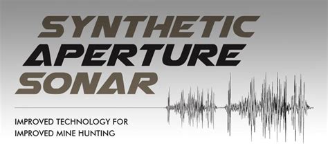 Synthetic Aperture Sonar Improved Technology For Improved Mine Hunting Dsiac