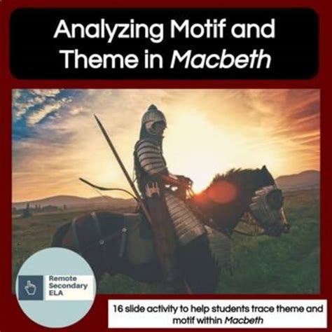 Macbeth Exploring Motif And Theme A Comprehensive Analysis Tpt