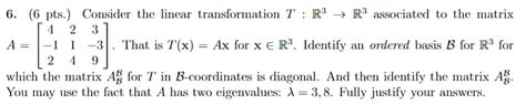 Solved 6 ﻿pts ﻿consider The Linear Transformation Tr3→r3