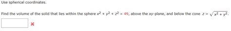 solved use spherical coordinates find the volume of the