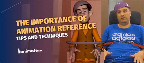 The Importance Of Animation Reference Tips And Techniques