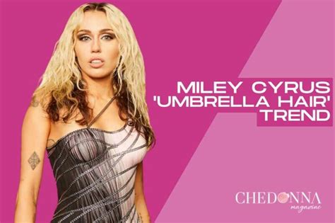 Umbrella Hair La Moda Lanciata Da Miley Cyrus Che Vorrai Nellestate