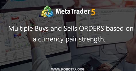 Multiple Buys And Sells Orders Based On A Currency Pair Strength Script Metatrader 4