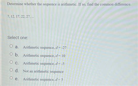 Solved Determine Whether The Sequence Is Arithmetic If So