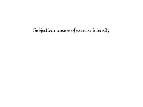 Subjective And Objective Measure Of Exercise Testing Pptx