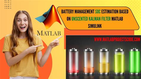 Battery Management Soc Estimation Based On Unscented Kalman Filter Matlab Simulink Soc Youtube