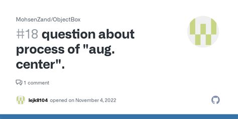 Question About Process Of Aug Center Issue 18 MohsenZand