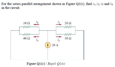 Solved For The Series Parallel Arrangement Shown In Figure