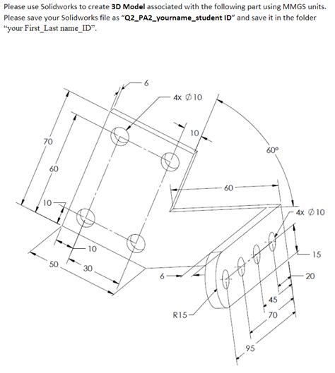 Solved Please Use Solidworks To Create D Model Associated Chegg