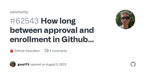 How Long Between Approval And Enrollment In Github Education
