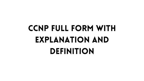 Ccnp Full Form With Explanation And Definition