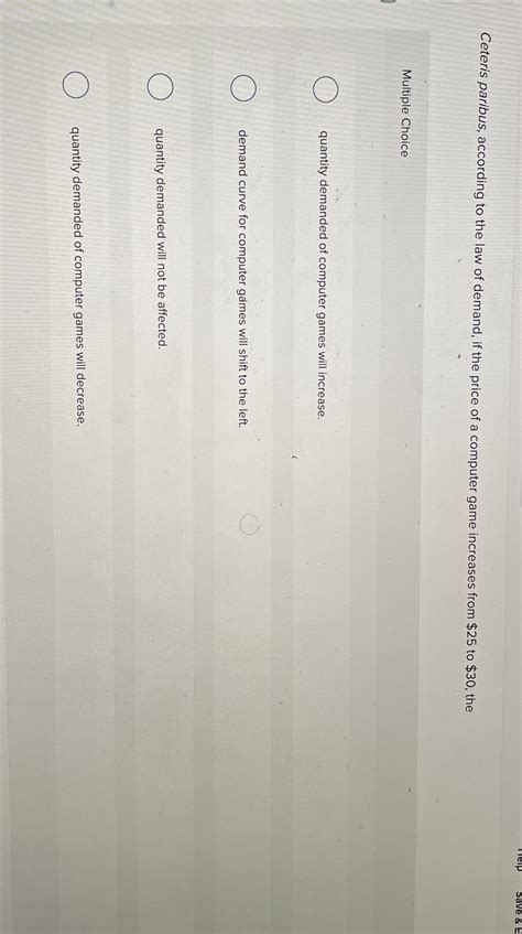 Solved Ceteris Paribus According To The Law Of Demand If