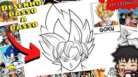 Desenho De Goku Super Saiyan Passo A Passo Como Desenhar O Goku Super
