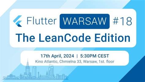 Flutter Warsaw 18 The Leancode Edition śr 17 Kwi 2024 1730