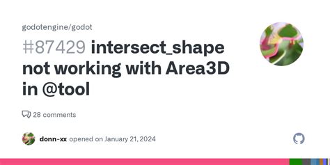 intersect shape not working with area3d in tool · issue 87429 · godotengine godot · github