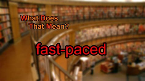 What Does Fast Paced Mean Youtube