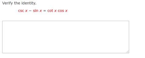 Solved Verify The Identity CSC X Sin X Cot X COS X Chegg Com