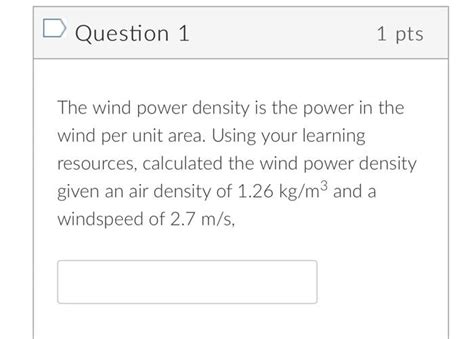 Solved The Wind Power Density Is The Power In The Wind Per