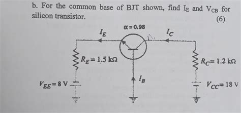 Solved B For The Common Base Of BJT Shown Find IE And VCB Chegg Com